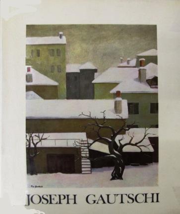 JOSEPH GAUTSCHI Peintures, dessins et gravures by Gautschi, Joseph ...