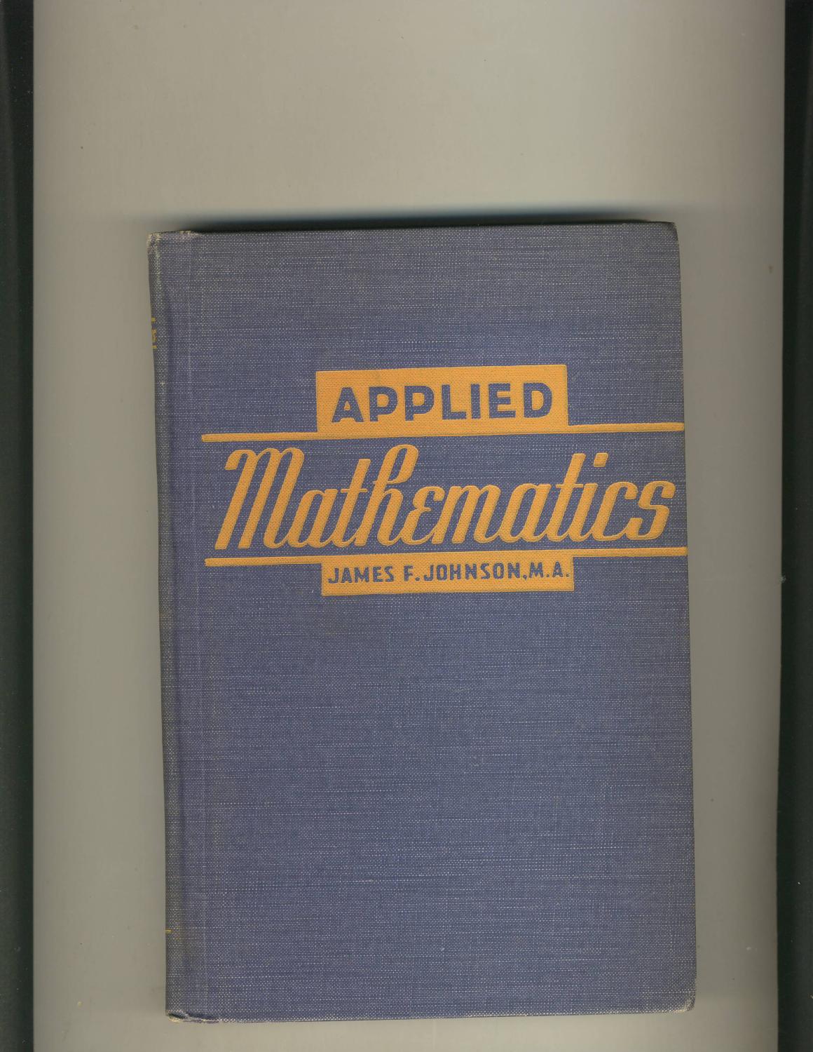 Applied Mathematics by James F. Johnson: Good Hardcover (1950 ...