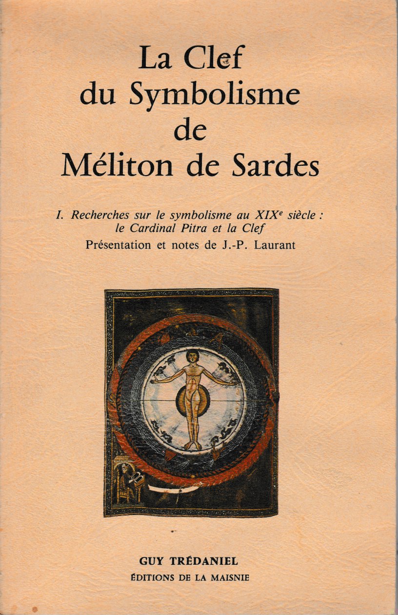 LA CLEF DU SYMBOLISME DE MELITON DE SARDES - 1. RECHERCHES SUR LE ...