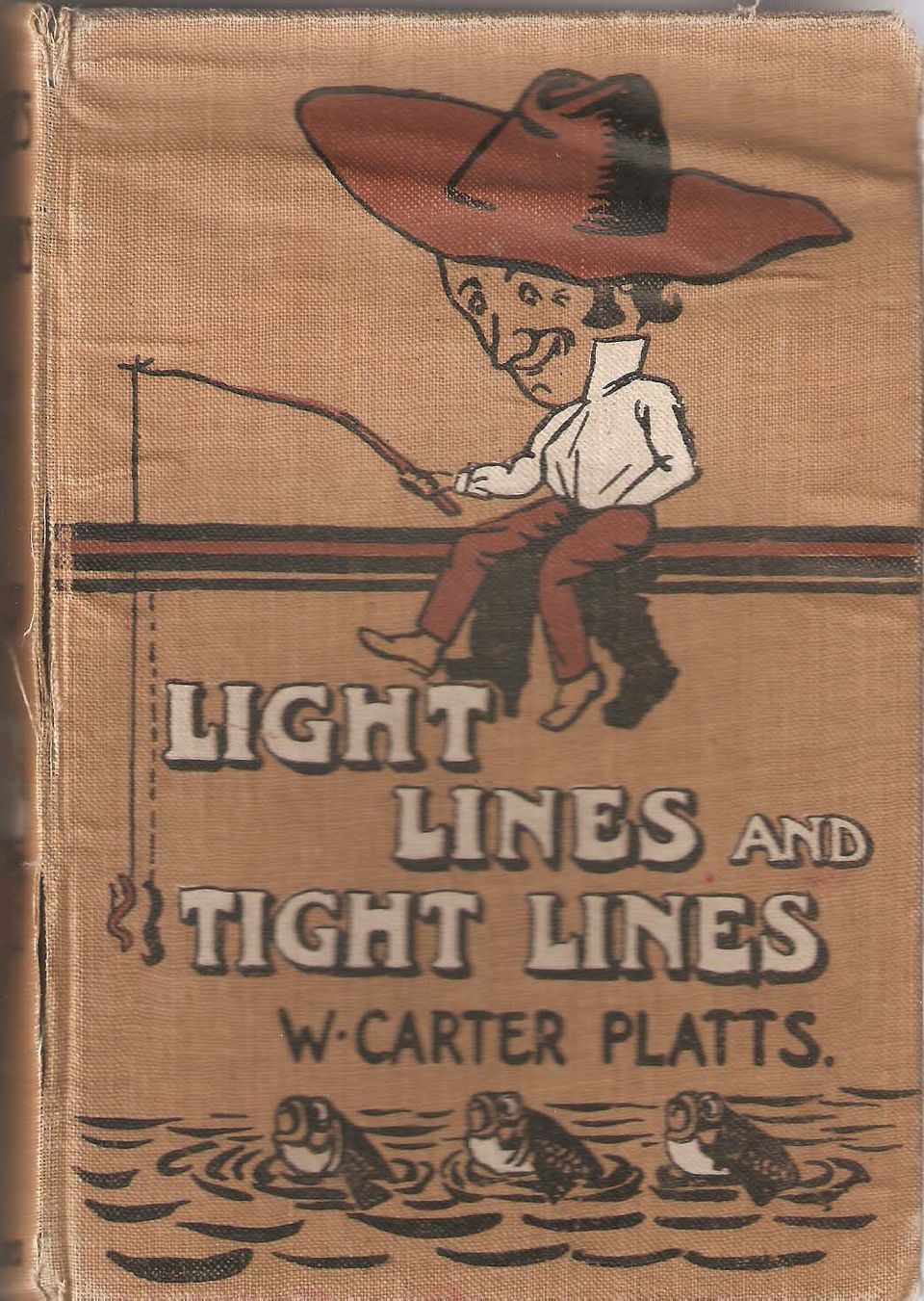 LIGHT LINES AND TIGHT LINES. By W. Carter Platts. With numerous full ...