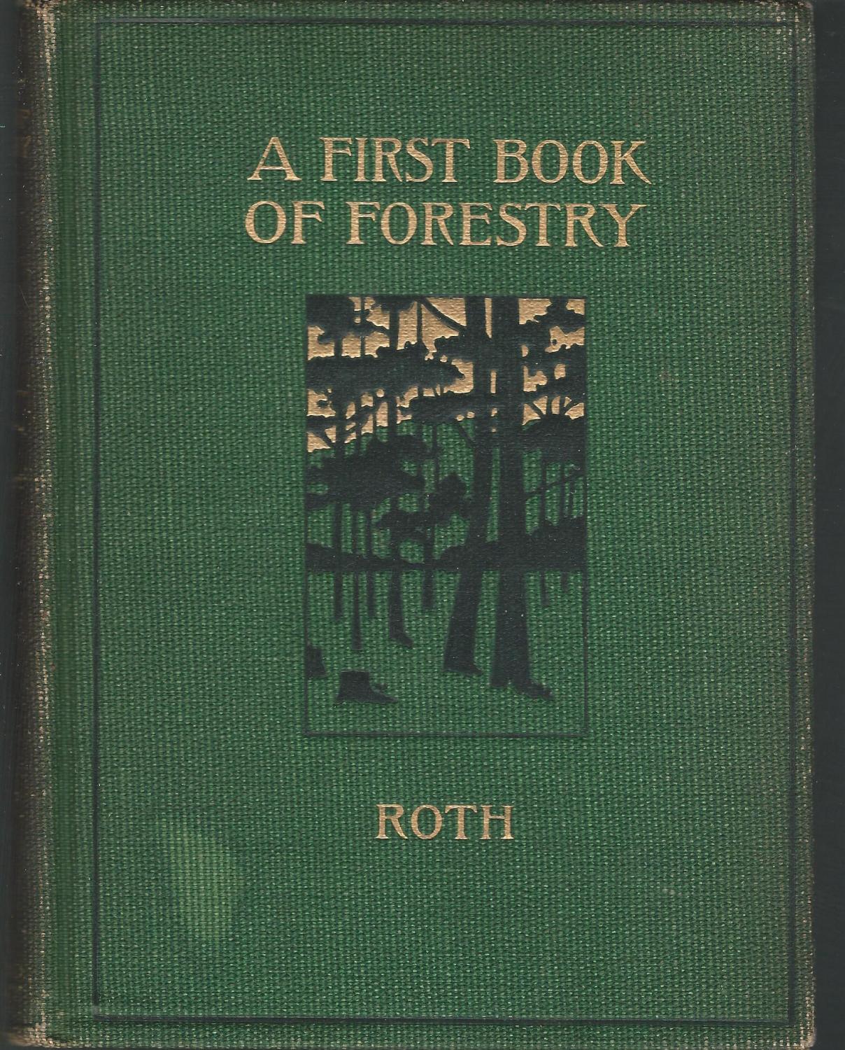 First Book of Forestry by Roth, Filibert: Near Fine Hardcover (1902 ...