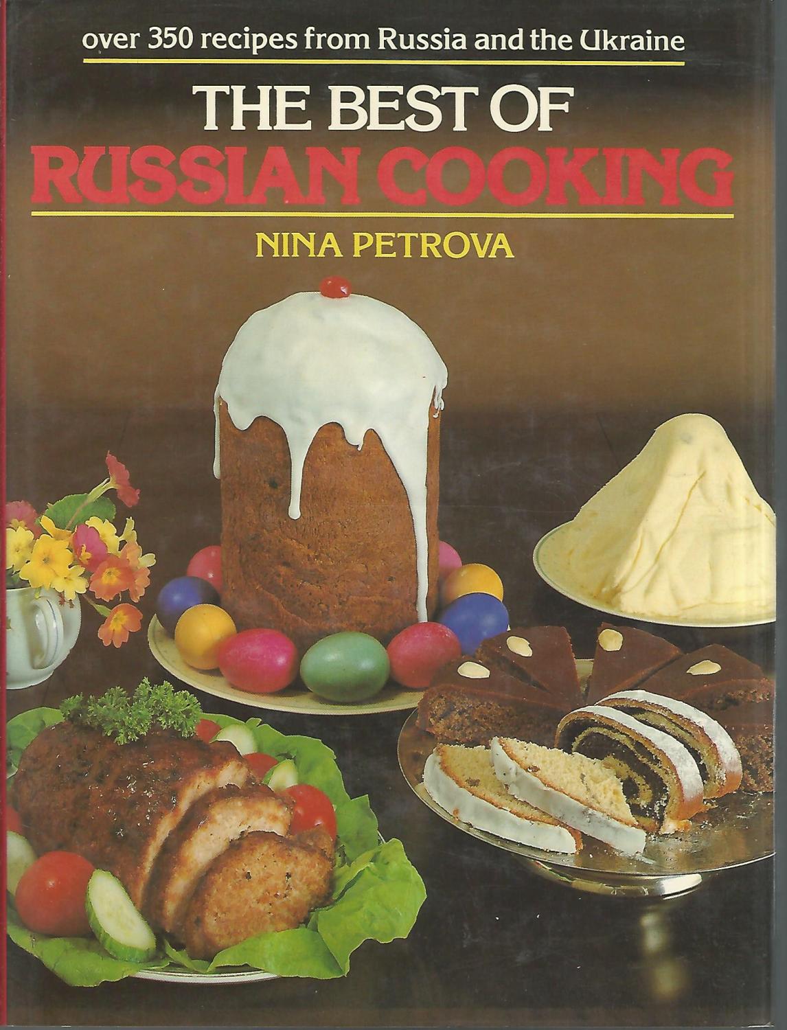 The Best of Russian Cooking by Petrova, Nina: Near Fine Hardcover (1979 ...
