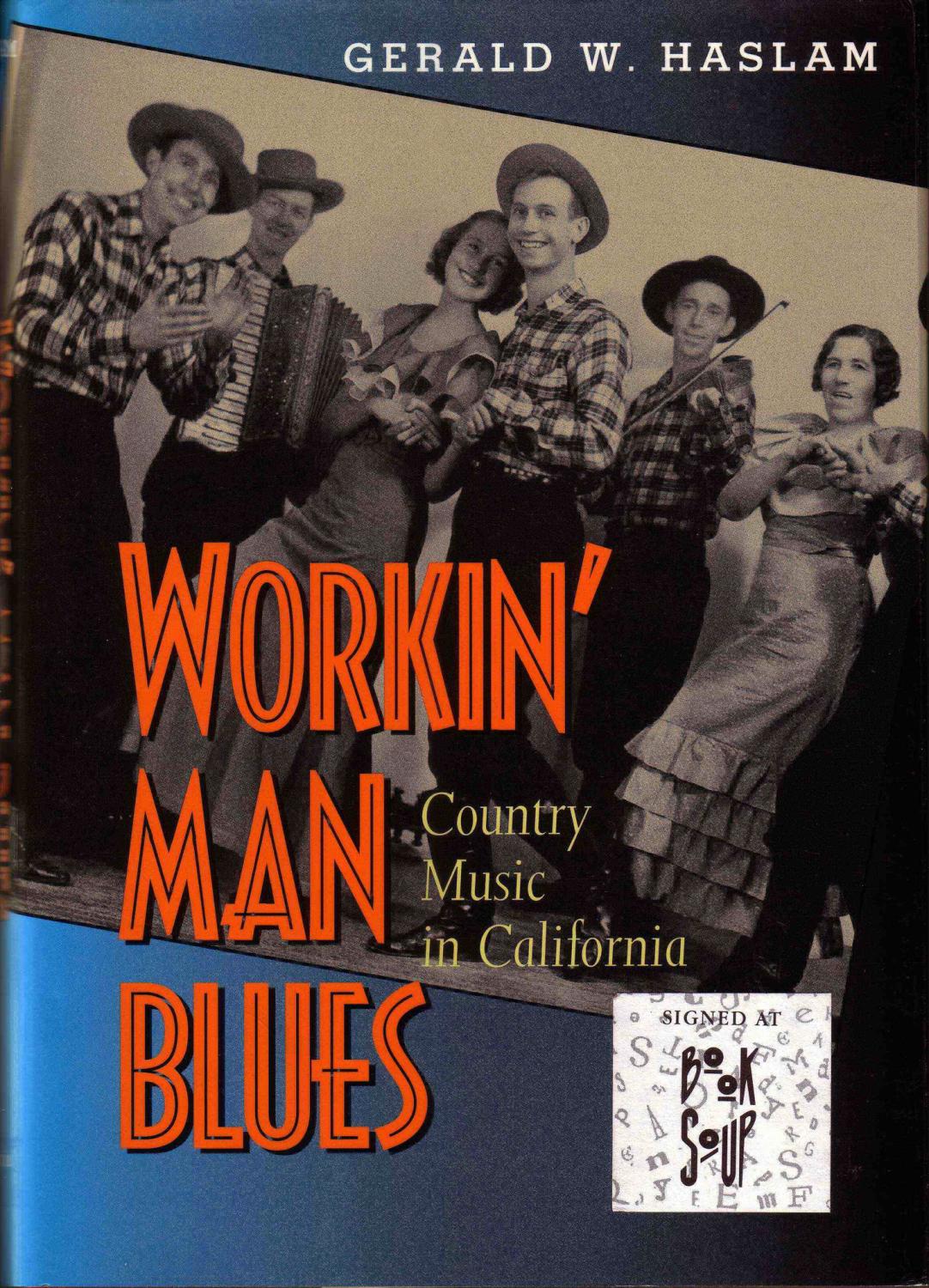 WORKIN' MAN BLUES: COUNTRY MUSIC IN CALIFORNIA. [SIGNED] by HASLAM ...