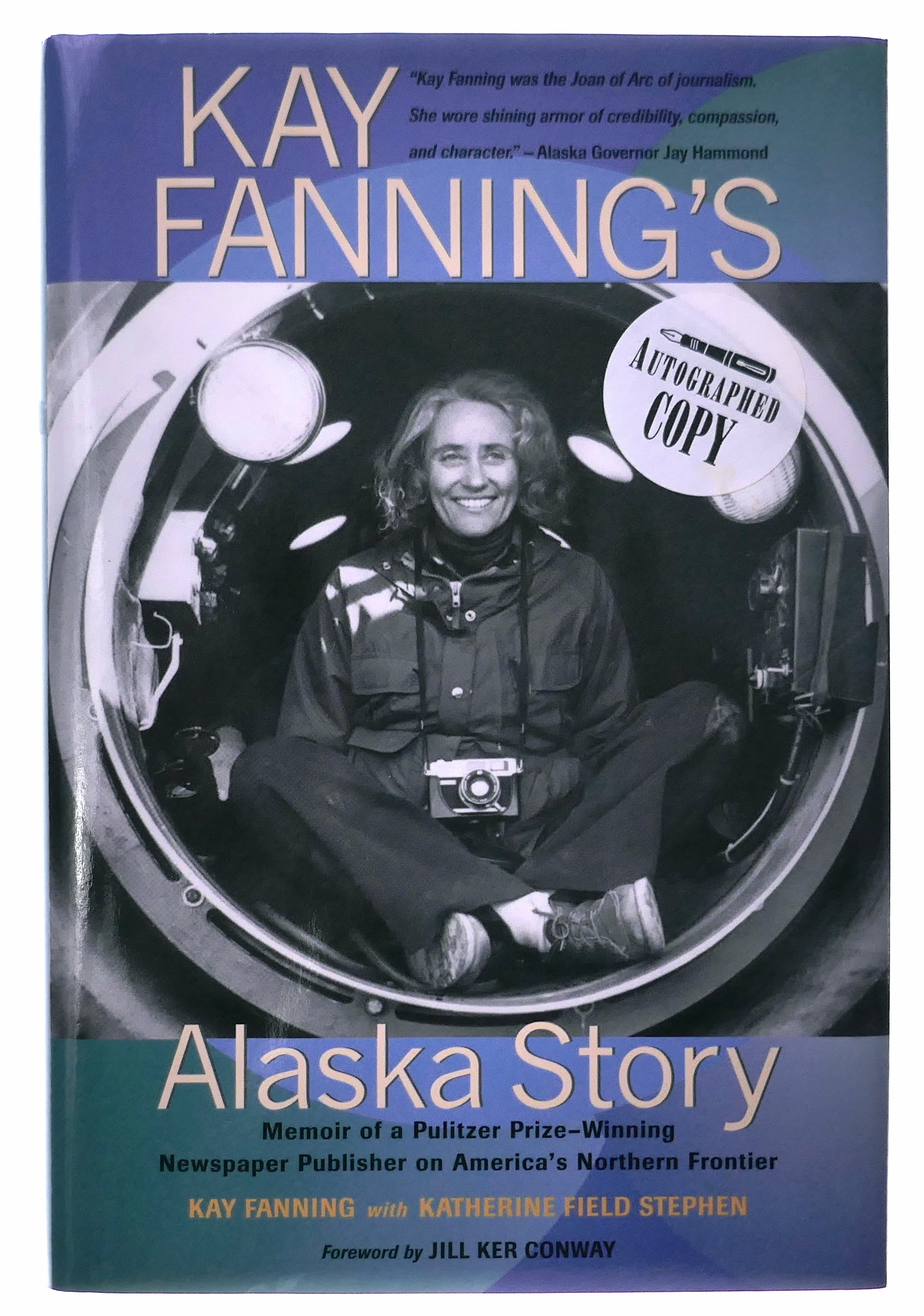 Kay Fanning's Alaska Story: Memoir of a Pulitzer Prize-Winning ...