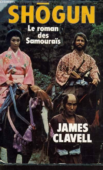 SHOGUN - LE ROMAN DES SAMOURAIS. by CLAVELL JAMES: bon Couverture ...