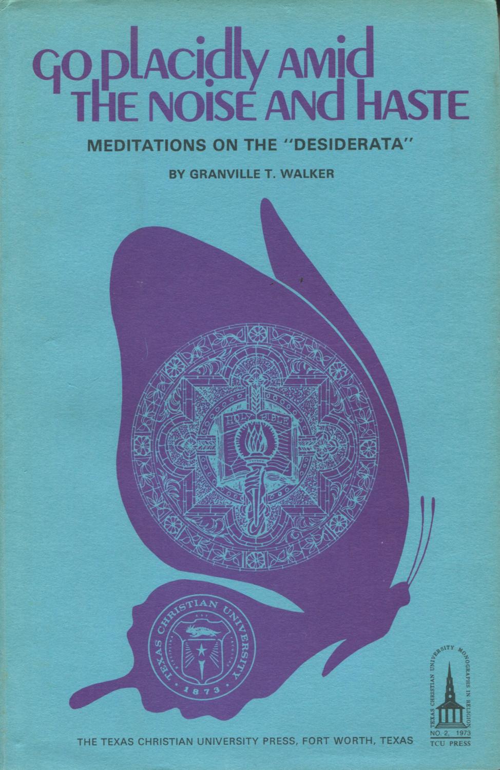 Go Placidly Amid The Noise And Haste: Meditations On The "Desiderata ...
