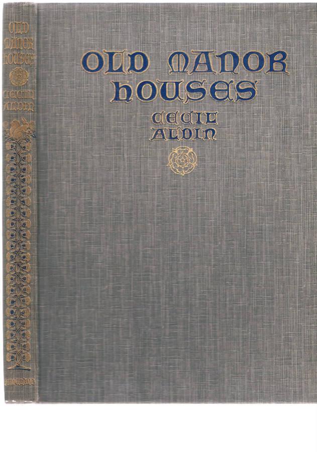 Old Manor Houses by Aldin, Cecil: (1923) | Chaucer Bookshop ABA ILAB
