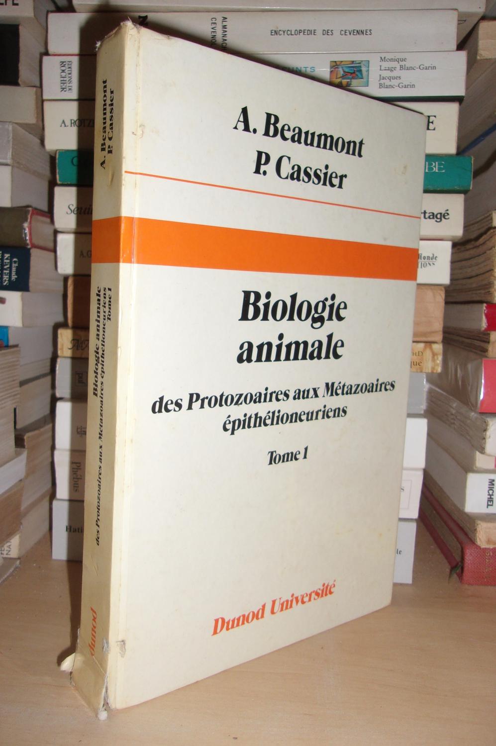 BIOLOGIE ANIMALE - Tome 1 : Des Protozoaires Aux Métazoaires ...