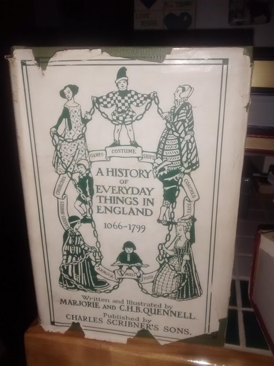 A HISTORY OF EVERYDAY THINGS IN ENGLAND 1066-1799 by MARJORIE & C.H.B ...