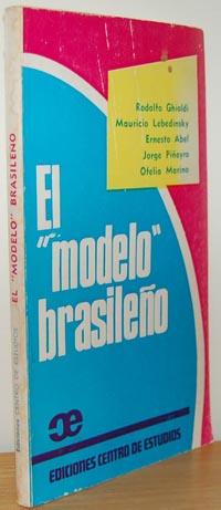 EL MODELO BRASILEÑO by RODOLFO GHIOLDI, MAURICIO LEBEDINSKY, ERNESTO ...