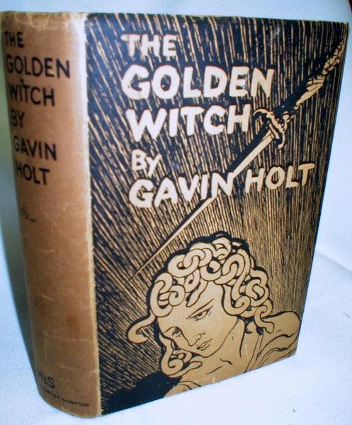 The Golden Witch by Holt, Gavin (Charles Rodda): Very Good Hardcover ...