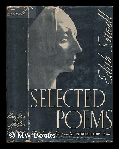 Selected Poems, with an Essay on Her Own Poetry by Sitwell, Edith, Dame ...