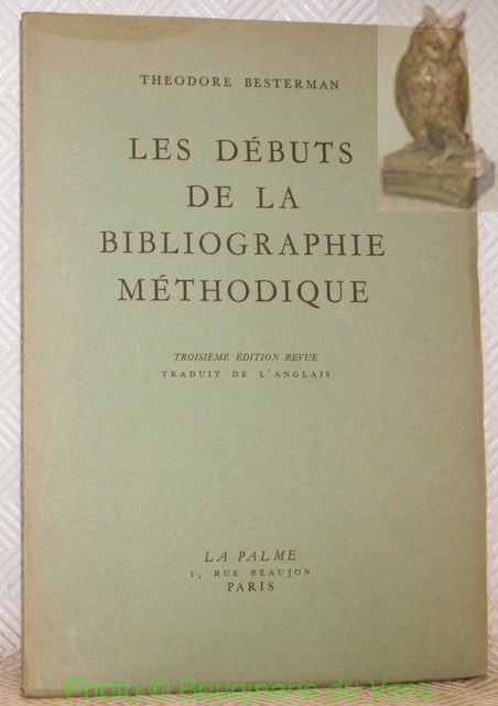 Les débuts de la bibliographie méthodique. Troisième édition revue ...