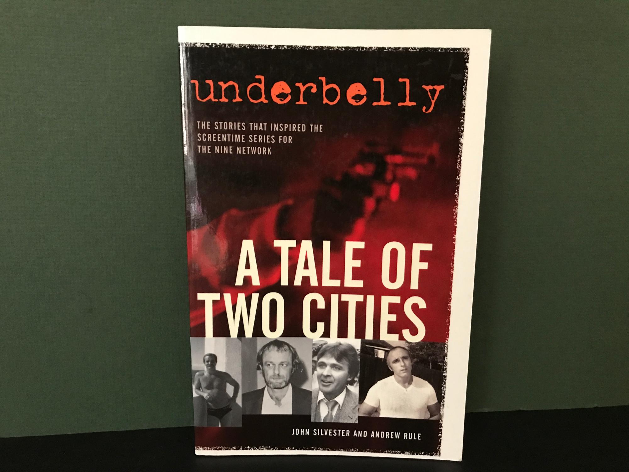 Underbelly: A Tale of Two Cities by Silvester, John & Andrew Rule: Near ...