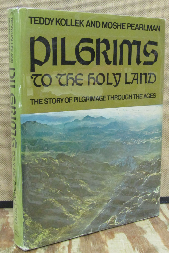 Pilgrims To The Holy Land: The Story of Pilgrimage Through the Ages by ...