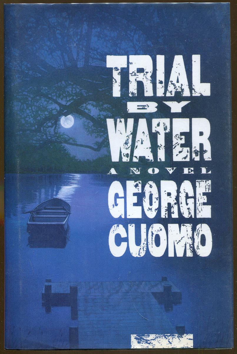 Trial By Water by Cuomo, George: VG+ Hardcover (1993) 1st Edition ...