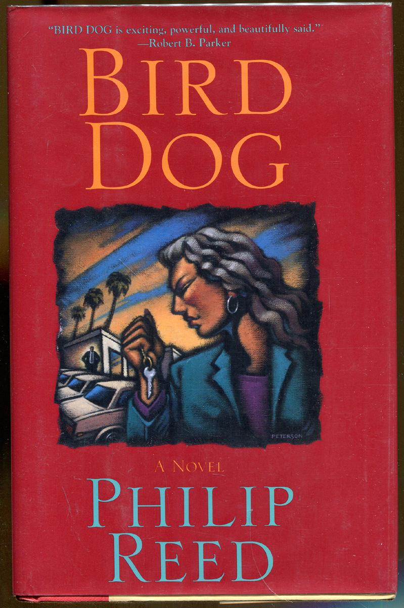 Bird Dog by Reed, Philip: NF Hardcover (1997) 1st Printing. | Dearly ...