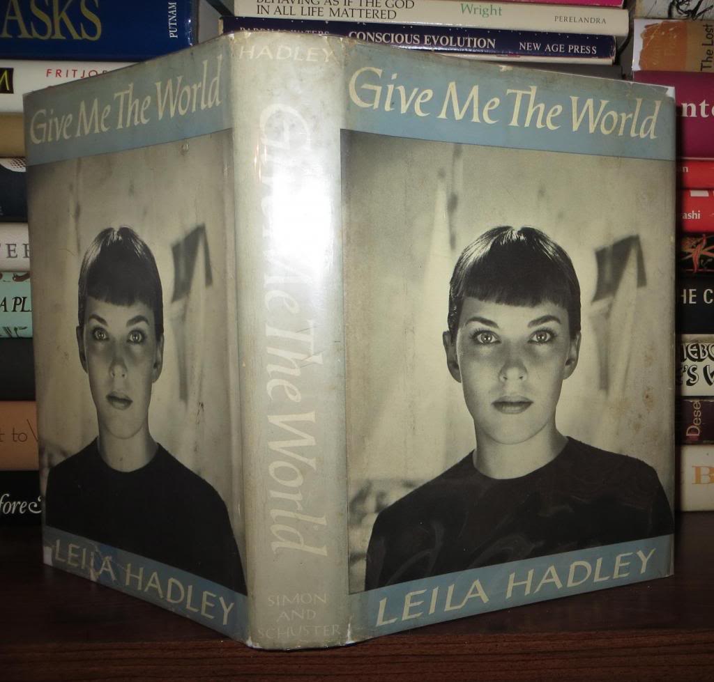 GIVE ME THE WORLD by Hadley, Leila: Hardcover (1958) First Edition ...