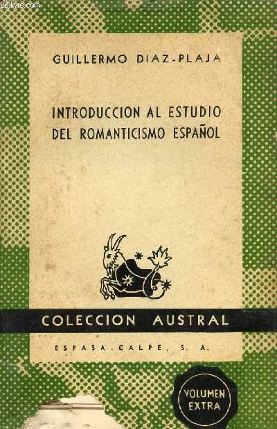 INTRODUCCION AL ESTUDIO DEL ROMANTICISMO ESPAÑOL, COLECCIÓN AUSTRAL, N ...