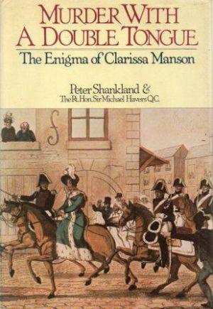 MURDER WITH A DOUBLE TONGUE The Enigma of Clarissa Manson. by Shankland ...