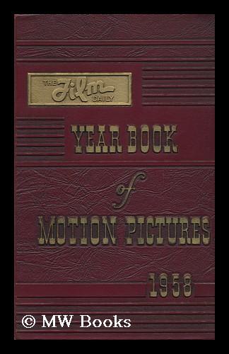 The 1958 Film Daily Year Book of Motion Pictures by Alicoate, Jack ...