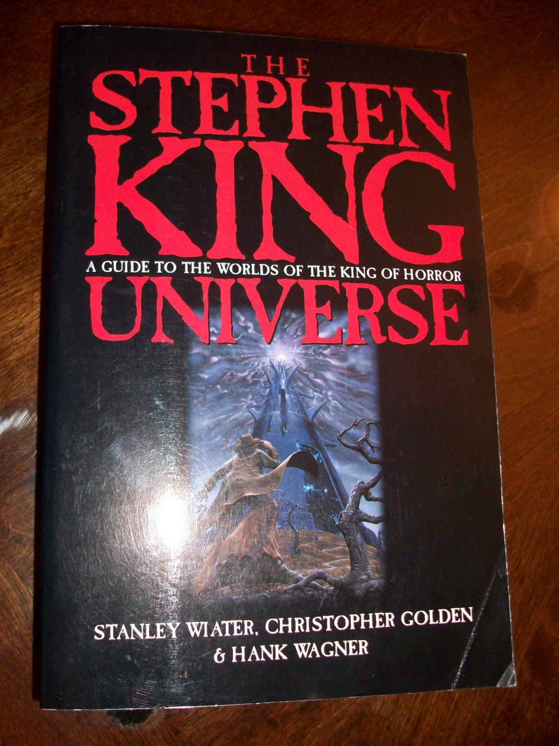 The Stephen King Universe: A Guide to the Worlds of the King of Horror ... The Stephen King Universe: A Guide to the Worlds of the King of Horror ...