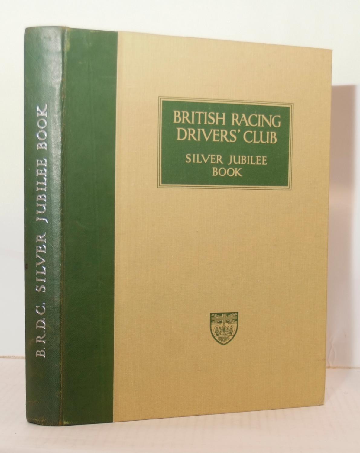 The British Racing Drivers' Club Silver Jubilee Book. by Various ...