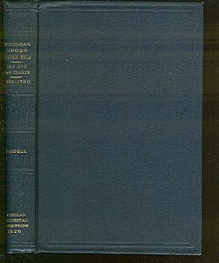 Michigan Under British Rule Law and Law Courts 1760-1796, by The ...