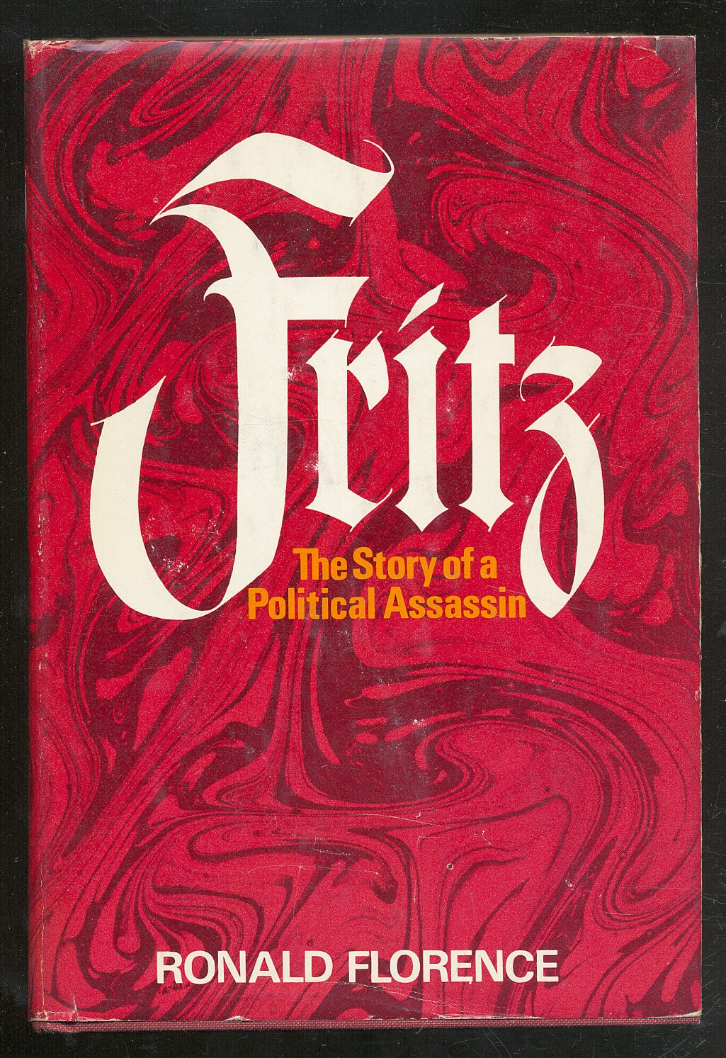 Fritz: The Story of a Political Assassin by FLORENCE, Ronald: Fine ...