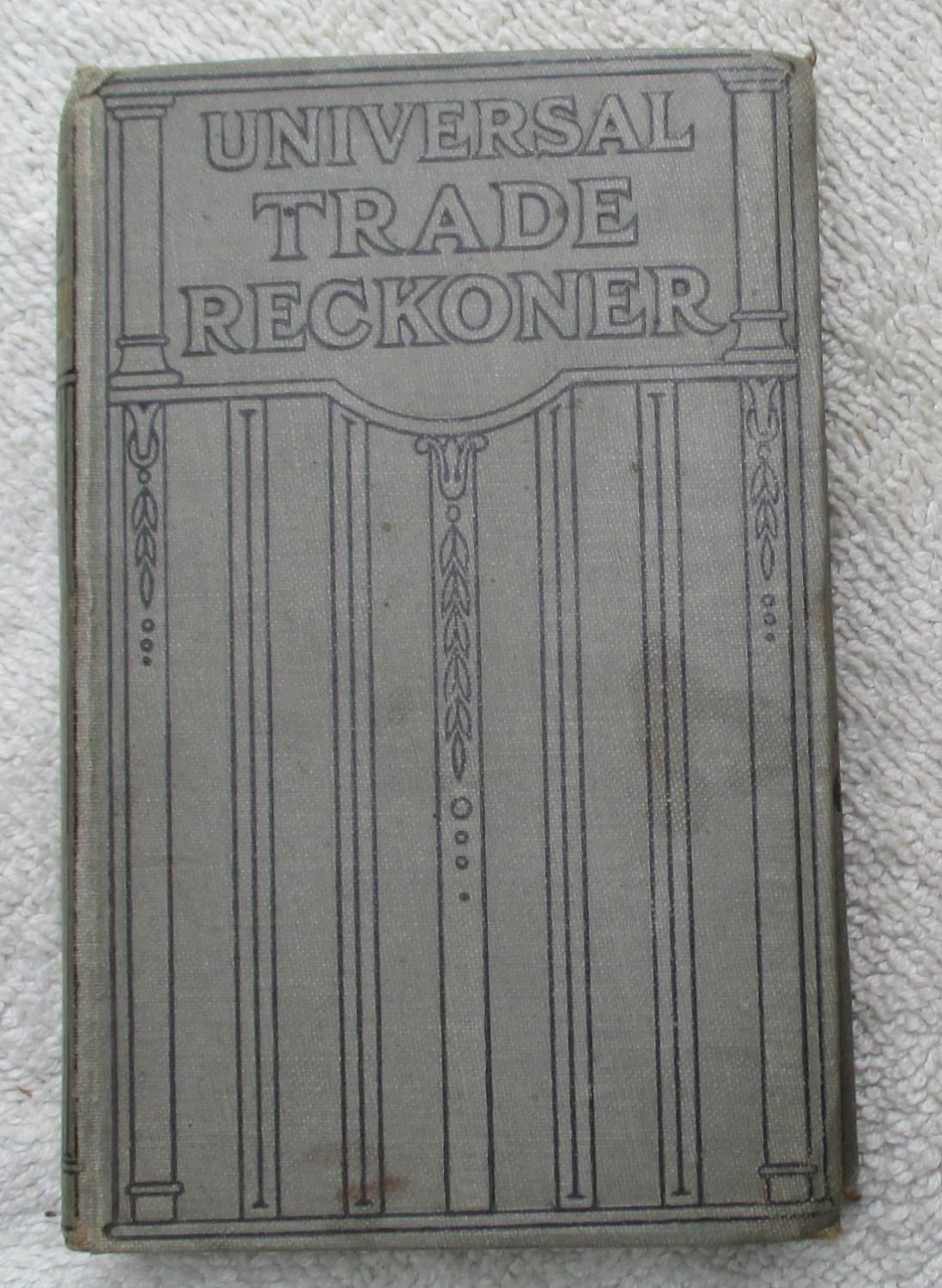 The Universal Ready Reckoner and Trade Tables, by Author Not Known ...