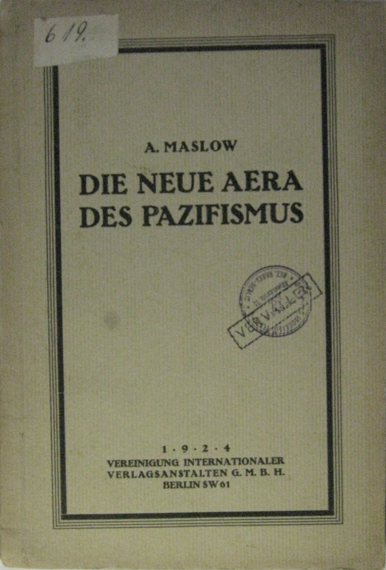 Die neue Ära des Pazifismus. von Maslow, Arkadi [d.i. Isaac ...