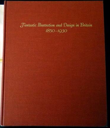 Fantastic Illustration and Design in Britain, 1850 - 1930. de Johnson ...