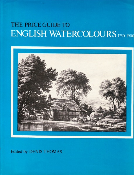 The Price Guide to English Watercolours 1750-1900. by Thomas, Denis ...