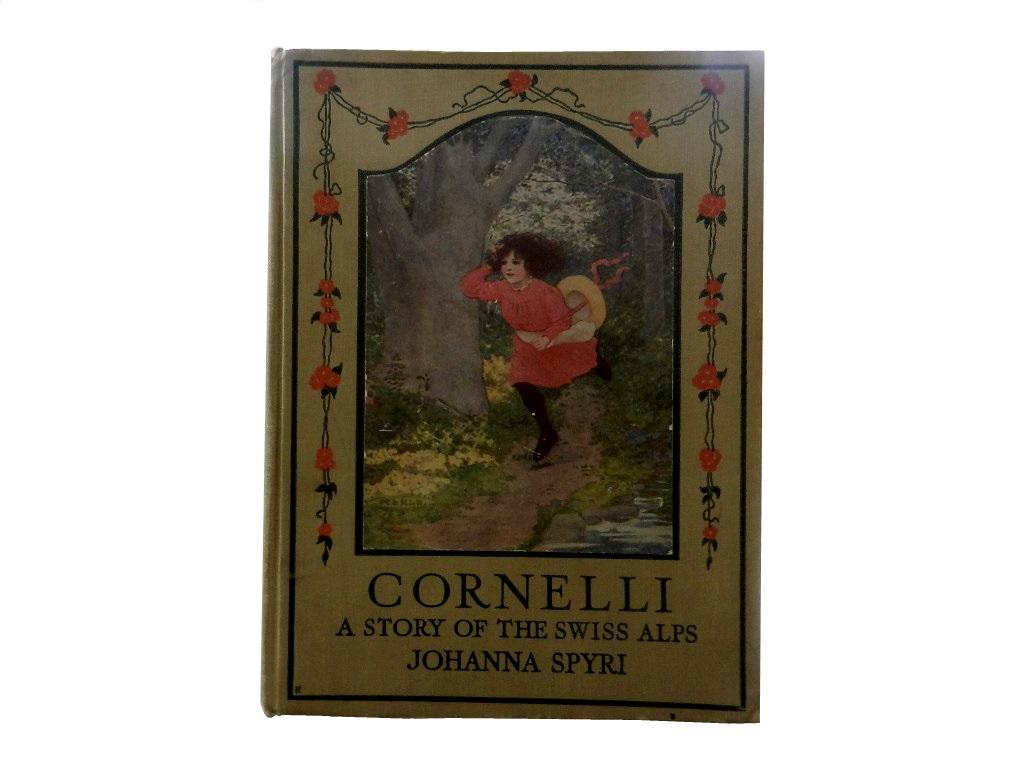 Cornelli: A Story of the Swiss Alps by Spyri Johanna: Very Good ...