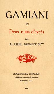 Gamiani ou Deux nuits d'excès. Par Alcide, Baron de M***. Réimpression ...