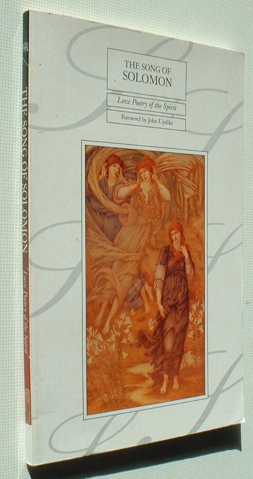 The Song of Solomon Love Poetry of the Spirit by Updike, John (Forward ...