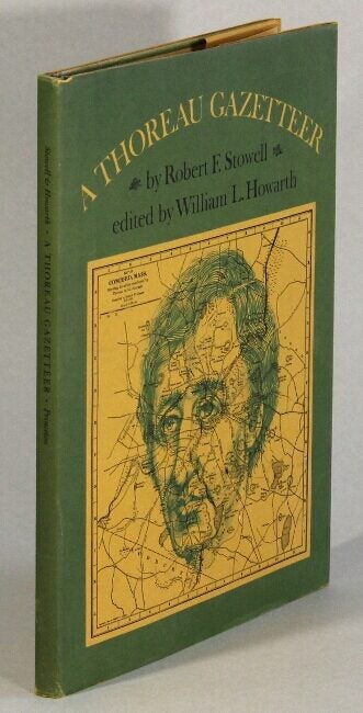 A Thoreau gazetteer. Edited by William L. Howarth by STOWELL, ROBERT F ...