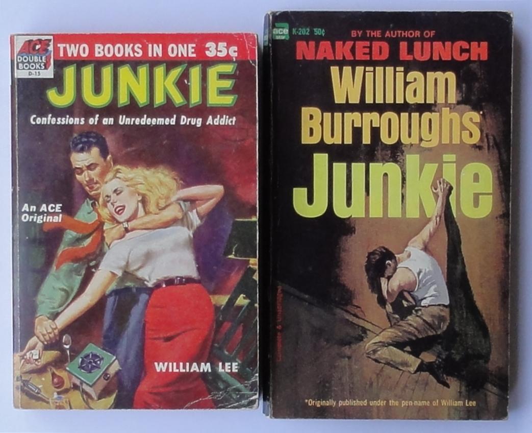 Junkie; confessions of an unredeemed drug addict. By William Lee ...
