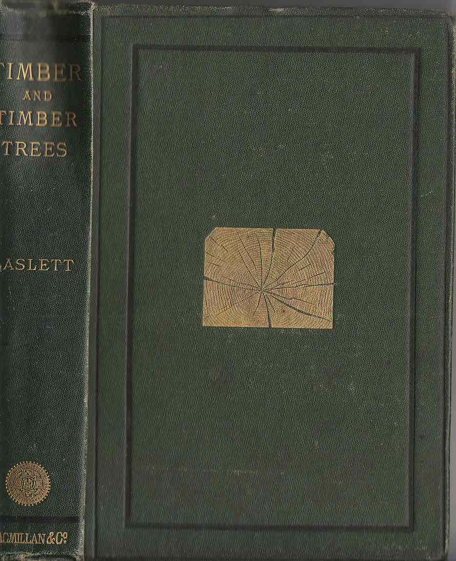 Timber & Timber Trees Native & Foreign by Laslett, Thomas: Good+ ...