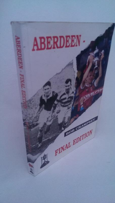 Aberdeen - Final Edition by Crampsey, Bob: Very Good+ Softcover (1990 ...