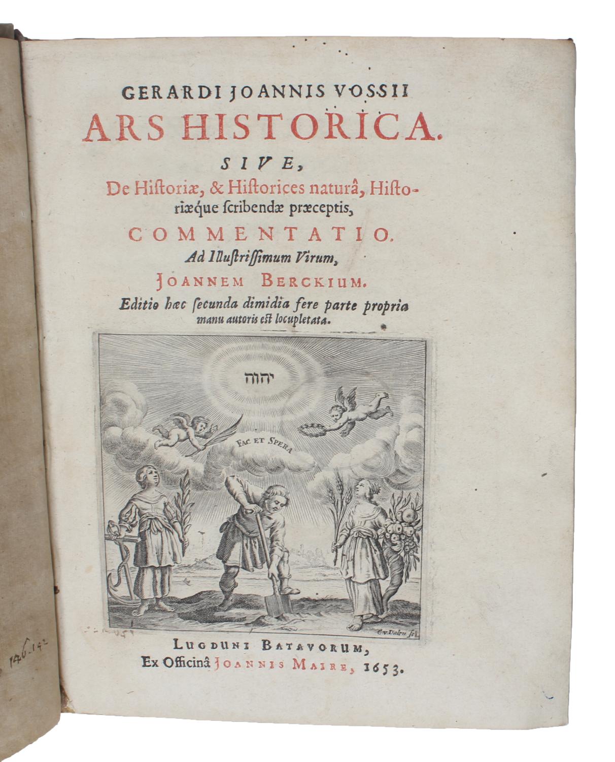 Ars Historica. Sive de Historiae, & Historicis naturâ, Historiaeque scribendae praeceptis ...