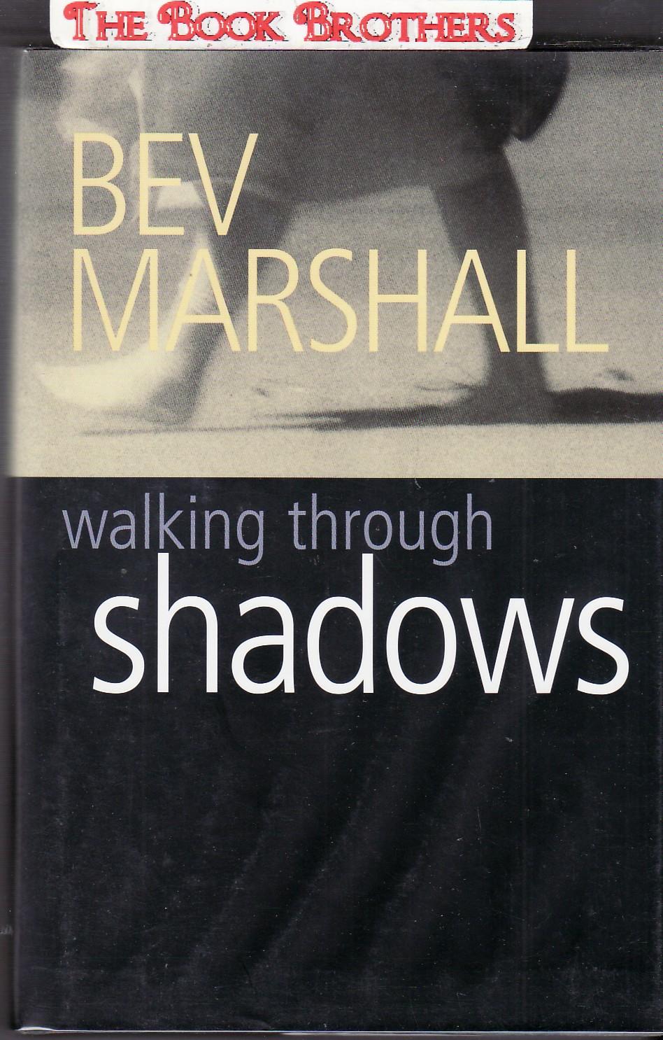 Walking Through Shadows (SIGNED) by Marshall, Bev: As New Hardcover (2002) 1st Edition, Signed ...