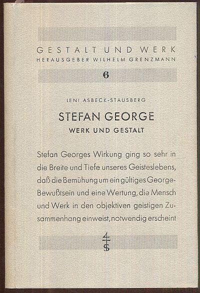 Stefan George. Werk und Gestalt. by Asbeck-Strausberg, Leni: (1950 ...