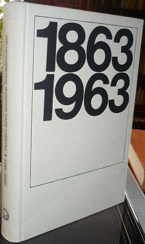 1863-1963. Hundert Jahre deutsche Sozialdemokratie. Bilder und ...