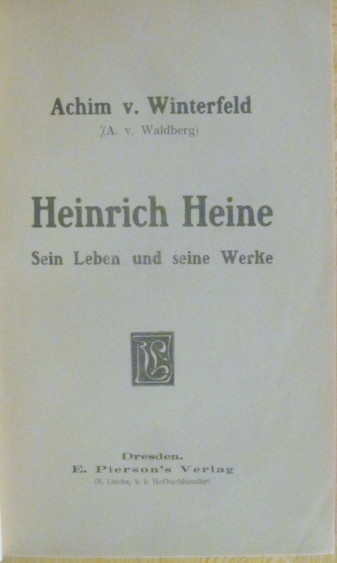 Heinrich Heine. Sein Leben und seine Werke. de Winterfeld, Achim v.(d ...