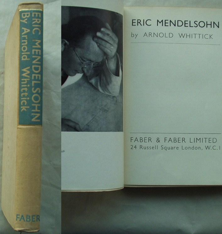 Eric Mendelsohn by Whittick, Arnold: Very Good Hard Cover (1940) First ...