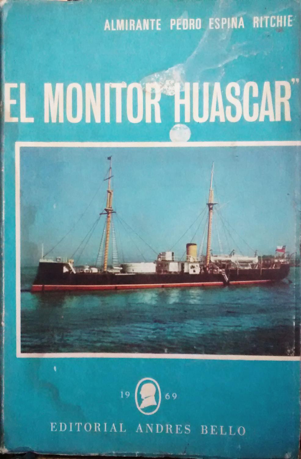 El monitor Huascar. Prólogo Guillermo Izquierdo Araya by Espina Ritchie ...