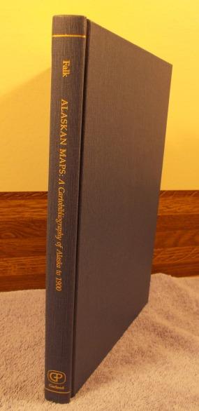 Alaskan Maps: A Cartobibliography of Alaska to 1900 by Falk, Marvin W ...