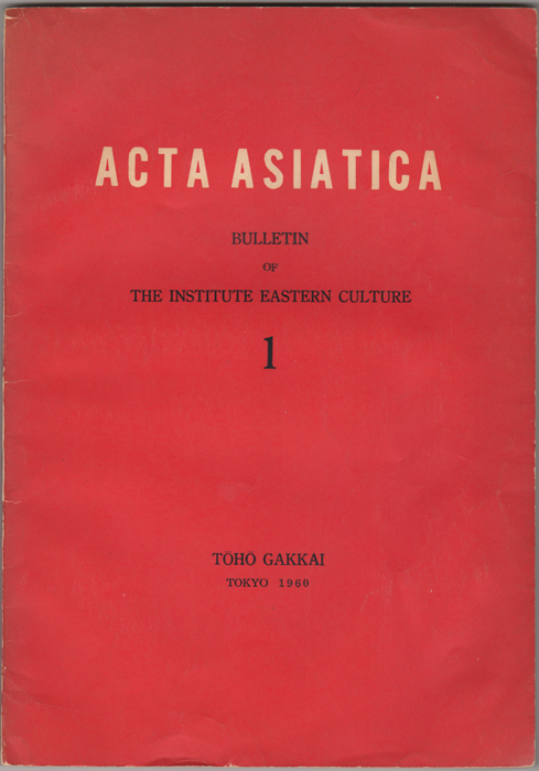 Acta Asiatica. Bulletin of the Institute [of] Eastern Culture 1 by Toho ...
