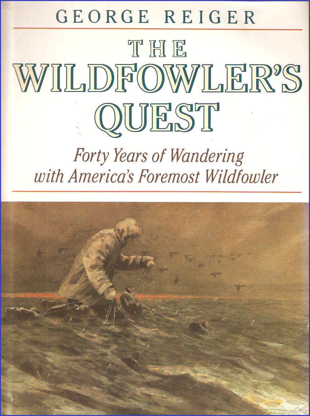 THE WILDFOWLER'S QUEST. By George Reiger. Illustrated by Joseph ...